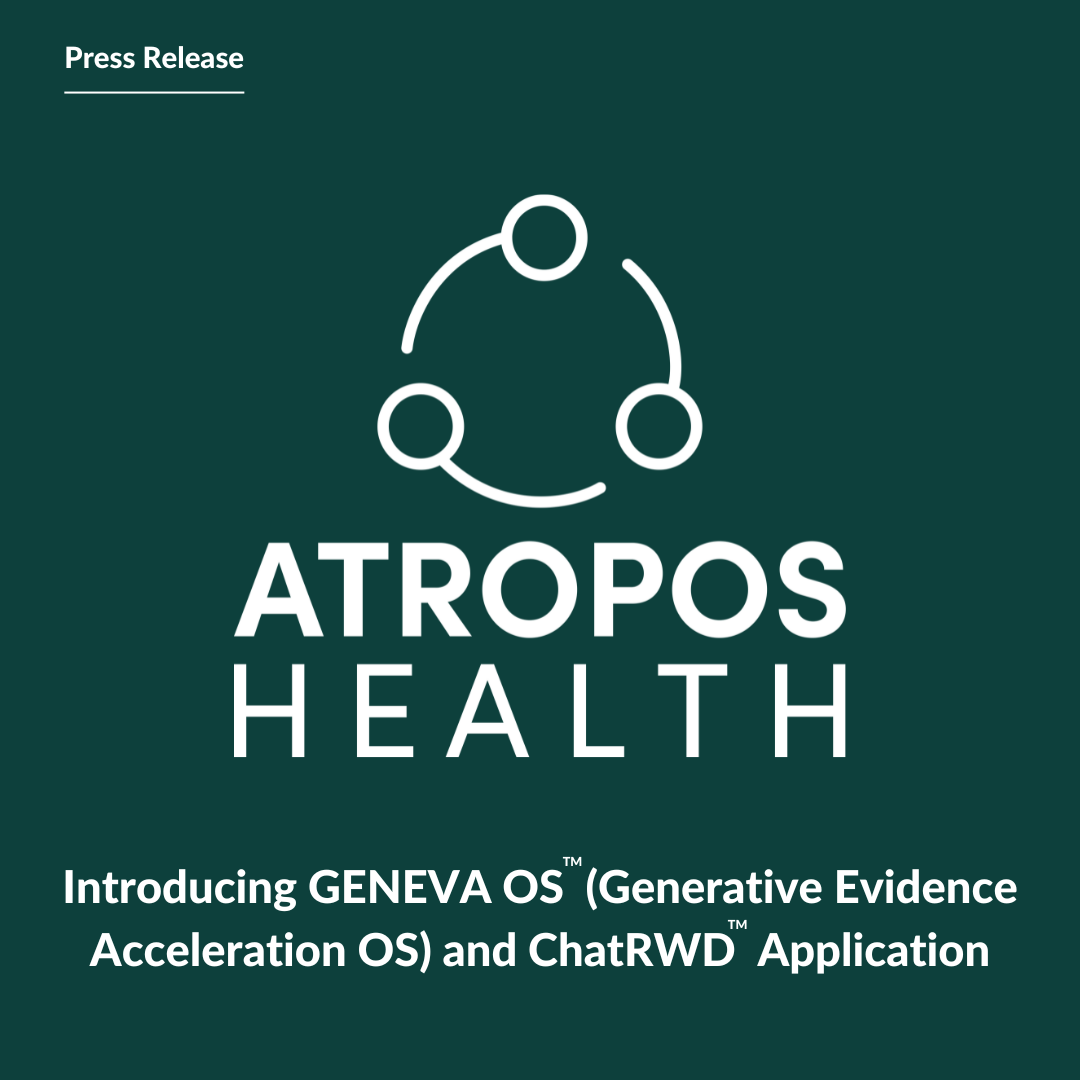 Atropos Health Launches New Geneva OS and ChatRWD Application for Rapid Real World Evidence with ...